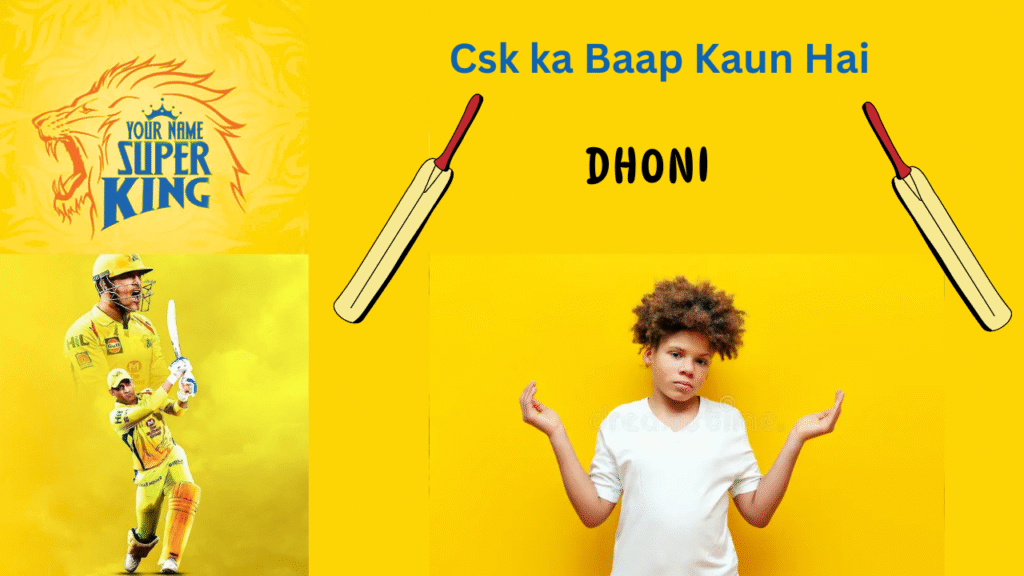 CSK Ka Baap Kaun Hai? आसान हिंदी में पूरा जवाब